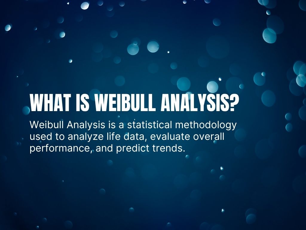 New to Weibull? – An Introduction to Weibull Analysis